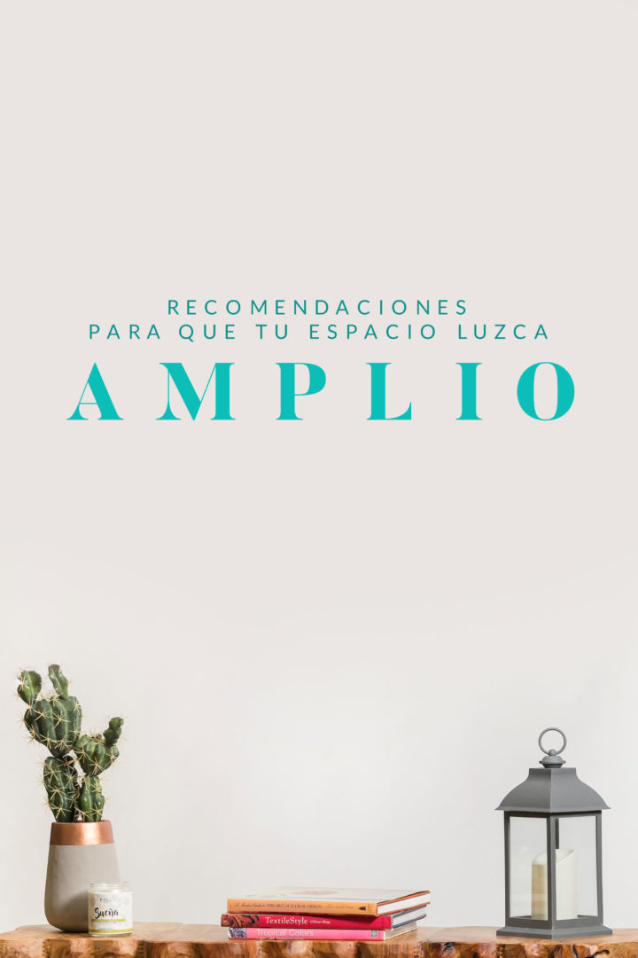 Recomendaciones para que tu espacio luzca amplio – Ideas del Hogar